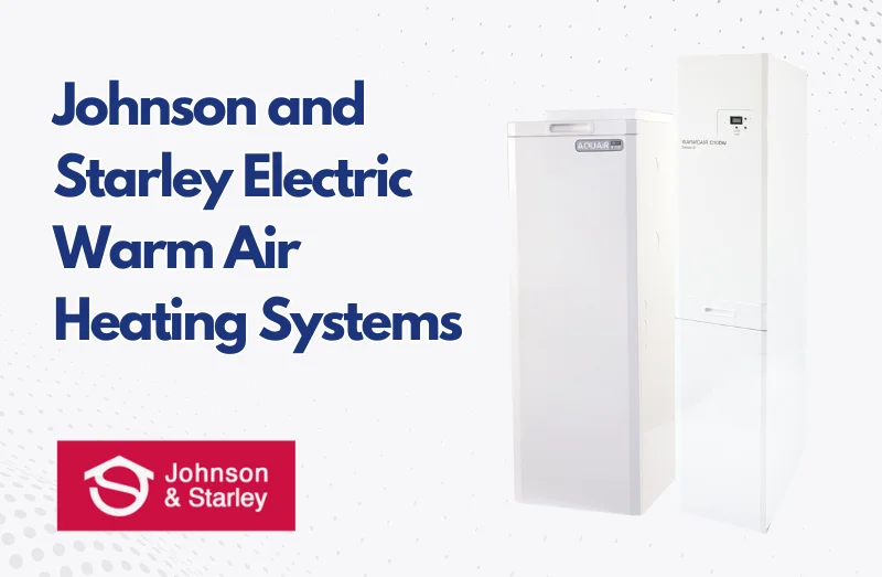 Efficient Electric Warm Air Heating System – Johnson & Starley
