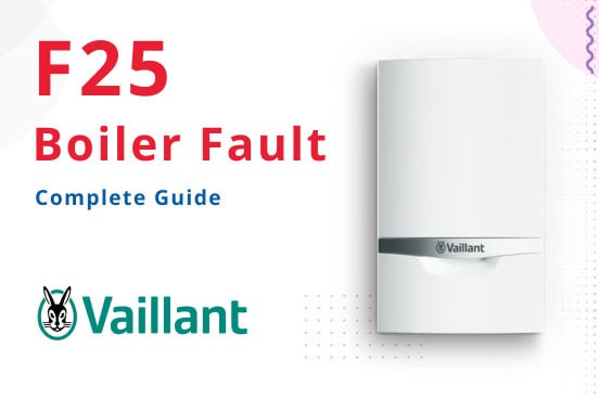 F25 Error Code – Vaillant Boiler | Causes & Fixes
