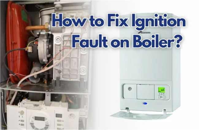 Ignition Fault on Boiler: Expert Solutions for London Homes