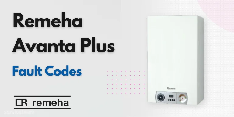 Remeha Avanta Plus Fault Codes: Expert Repair Guide 2025
